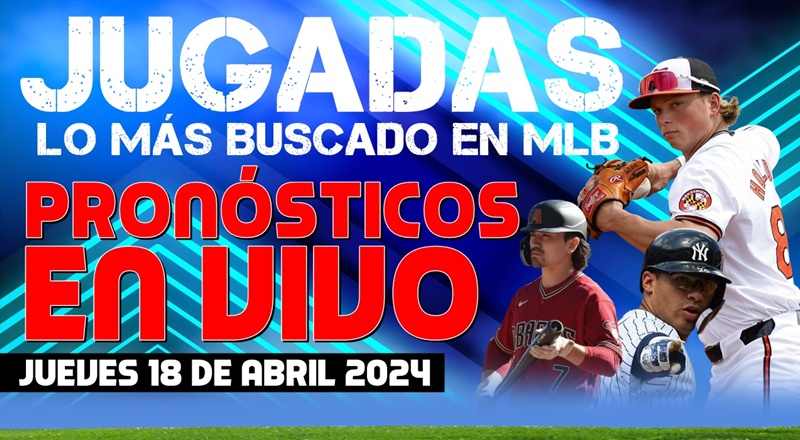 JUEVES 18-04-2024 MLB, 5 JUEGOS, COMENTARIOS EN CADA UNO, LA JUGADA QUE ESTÁN BAÑANDO | CUPOS ...
